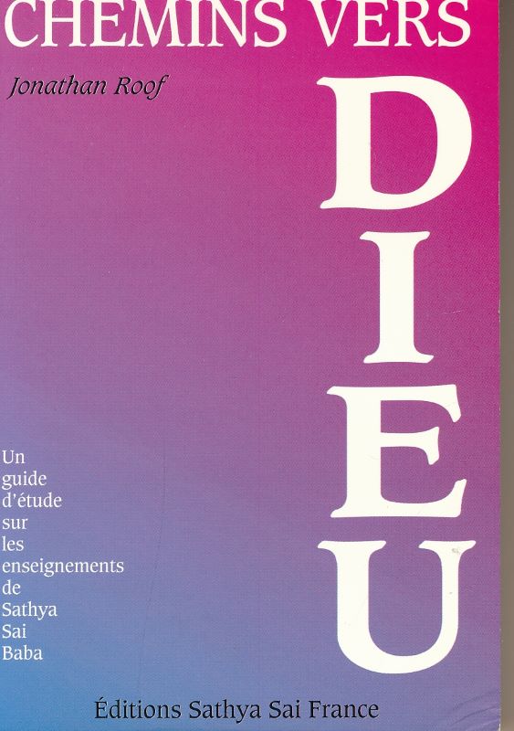 Chemins vers Dieu. Un guide d'étude sur les enseignements de Sathya Sai ...