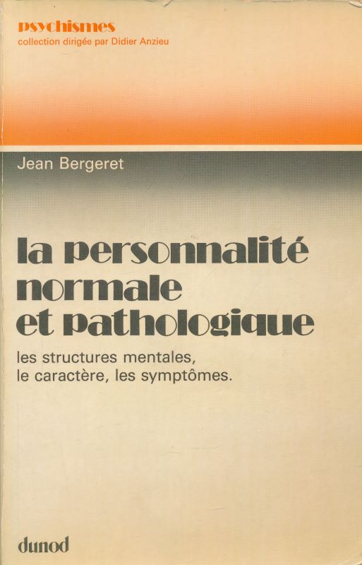 La personnalité normale et pathologique. Les structures mentales, le ...