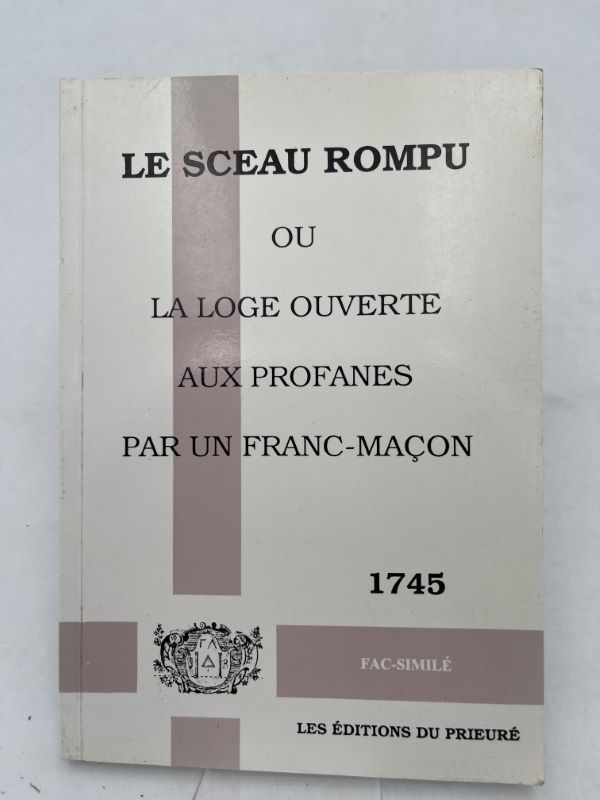 Le Sceau rompu ou la Loge ouverte aux profanes par un franc-maçon